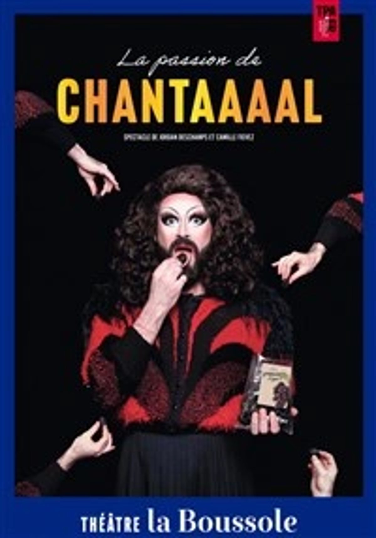 Spectacle La passion de Chantaaaal à Paris du 16/01 au 19/05/2026